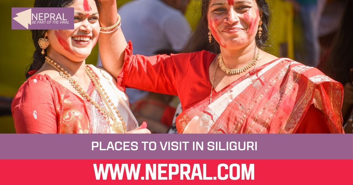 Places to Visit in Siliguri – 2026 Travel Guide - Nepral